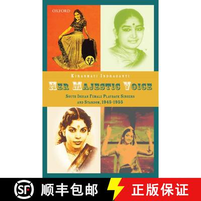 预订 精装 Her Majestic Voice: South Indian Female Playback Singers and Stardom, 1945-1955 [9780199463565]