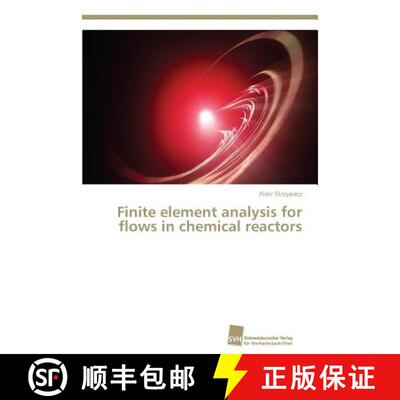 预订 Finite element analysis for flows in chemical reactors [9783838138053]