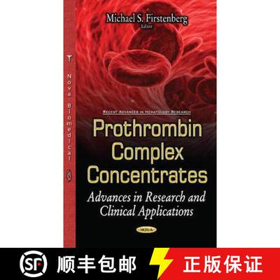 【3-4周达】精装 Prothrombin Complex Concentrates: Advances in Research and Clinical Applications [9781536106947]