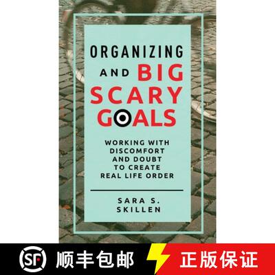 【3-4周达】Organizing and Big Scary Goals: Working With Discomfort and Doubt To Create Real Life Order [9781642378177]