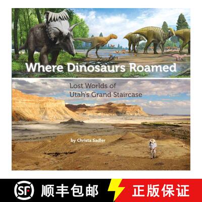 【3-4周达】Where Dinosaurs Roamed: Lost Worlds of Utah's Grand Staircase [9780962223358]