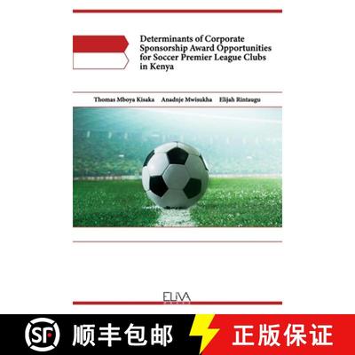 【3-4周达】Determinants of Corporate Sponsorship Award Opportunities for Soccer Premier League Clubs ... [9789994985098]