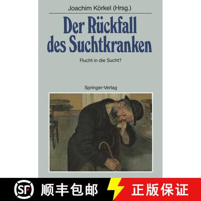 【3-4周达】Der Rückfall des Suchtkranken: Flucht in die Sucht? [9783540186694]