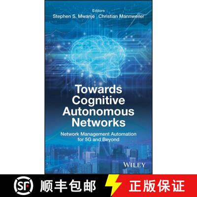 【3-4周达】精装 Towards Cognitive Autonomous Networks: Network Management Automation For 5G And Beyon... [9781119586388]