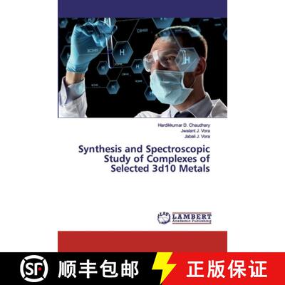 预订 Synthesis and Spectroscopic Study of Complexes of Selected 3d10 Metals [9786139938193]