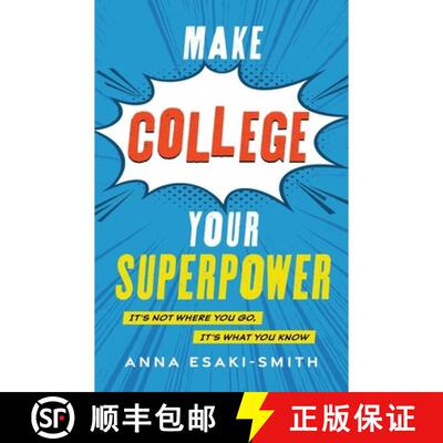 【3-4周达】Make College Your Superpower: It's Not Where You Go, It's What You Know [9798216479277]