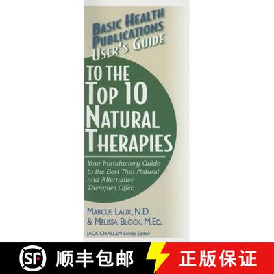 【3-4周达】User's Guide to the Top 10 Natural Therapies : Your Introductory Guide to the Best That Na... [9781591201601]