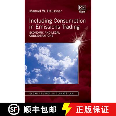 【3-4周达】精装 Including Consumption in Emissions Trading: Economic and Legal Considerations: Econom... [9781800376847]