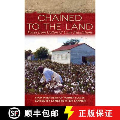 【3-4周达】Chained to the Land: Voices from Cotton & Cane Plantations [9780895876263]