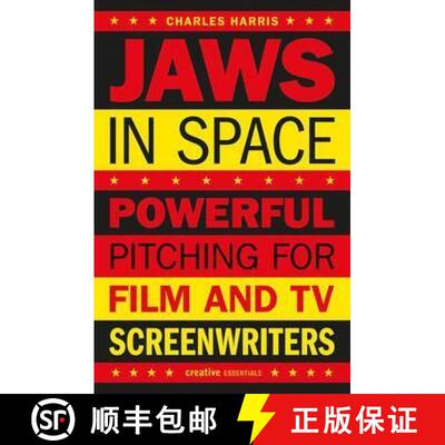 【3-4周达】Jaws in Space: Powerful Pitching for Film and TV Screenwriters [9781843447337]