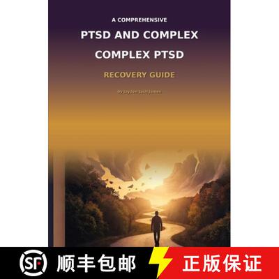 【3-4周达】精装 The Comprehensive PTSD AND COMPLEX PTSD Recovery Guide: A Complete Resource for Under... [9781919365626]