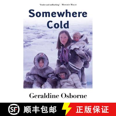 【3-4周达】Somewhere Cold: A Travel Memoir - An Irish Family's Year Living Among the Inuit in Arctic ... [9781781178775]