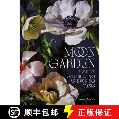 【3-4周达】Moon Garden: A Guide to Creating an Evening Oasis [9781797219936]