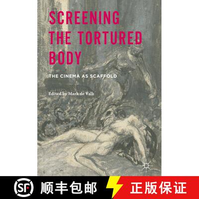 【3-4周达】精装 Screening the Tortured Body : The Cinema as Scaffold [9781137399175]