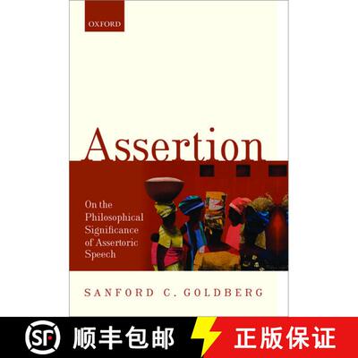 【3-4周达】精装 Assertion: On the Philosophical Significance of Assertoric Speech [9780198732488]