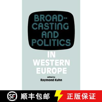 【3-4周达】Broadcasting and Politics in Western Europe [9780714632742]