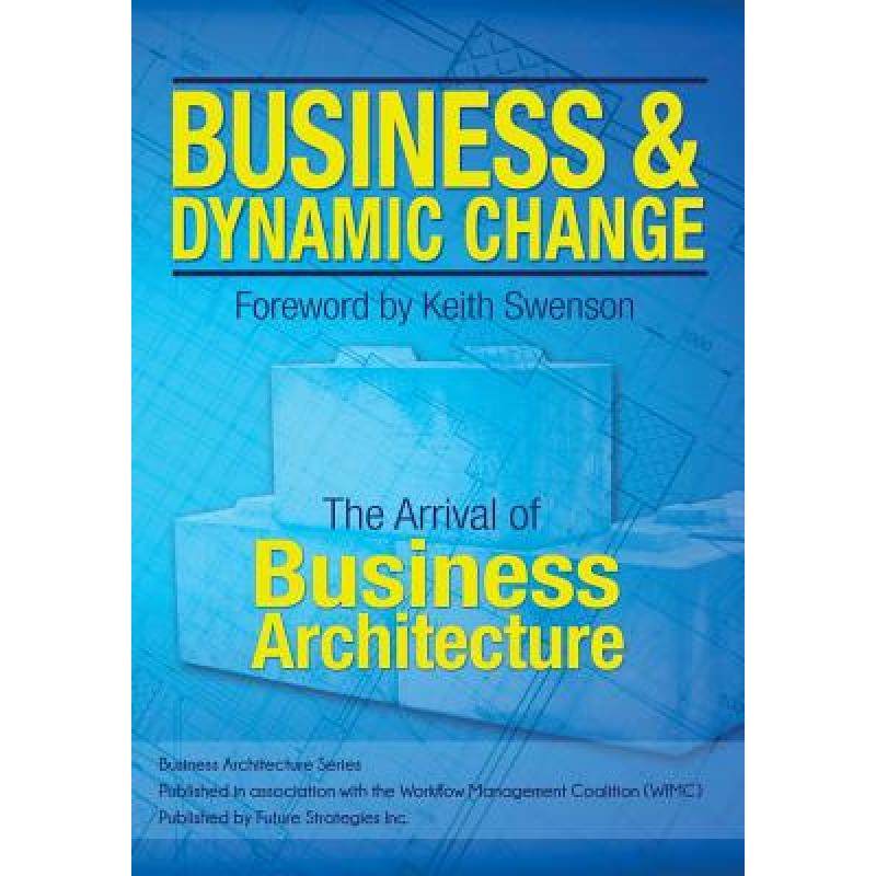 预订 Business and Dynamic Change: The Arrival of Business Architecture ...