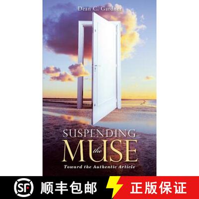 【3-4周达】Suspending the Muse: Toward the Authentic Article [9781480851191]