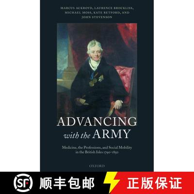 【3-4周达】Advancing with the Army: Medicine, the Professions and Social Mobility in the British Isle... [9780199267064]