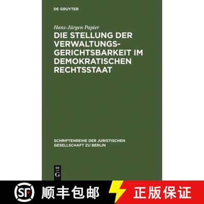 【3-4周达】Stellung der Verwaltungsgerichtsbarkeit im demokratischen Rechtsstaat: Vortrag Gehalten VO... [9783110080049]