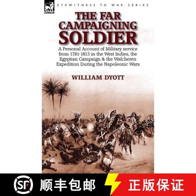 【3-4周达】Far Campaigning Soldier: a Personal Account of Military service from 1781-1813 in the West... [9781782824886]