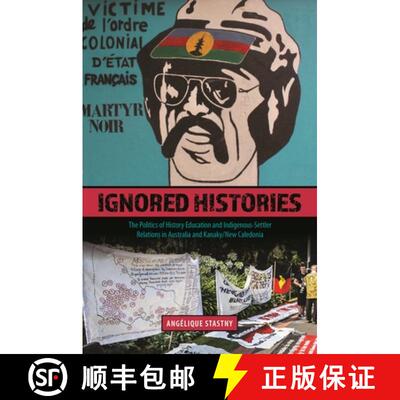 【3-4周达】Ignored Histories: The Politics of History Education and Indigenous-Settler Relations in A... [9780824889975]