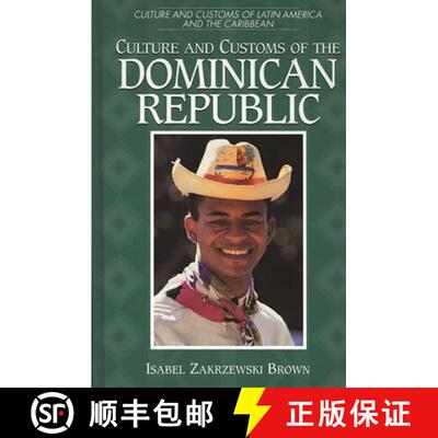 【3-4周达】精装 Culture and Customs of the Dominican Republic [9780313303142]