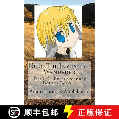 【3-4周达】Neko The Inventive Wanderer: Tales Of Extraordinary Beings Book 2 [9780997050509]