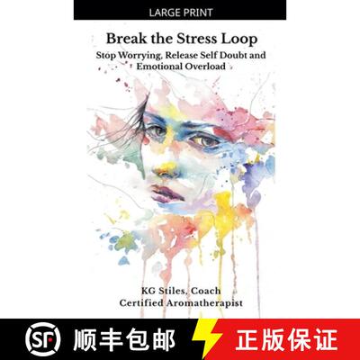【3-4周达】Break the Stress Loop: Stop Worrying, Release Self Doubt and Emotional Overload [9798233444685]