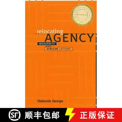 【3-4周达】Relocating Agency : Modernity and African Letters [9780791455425]