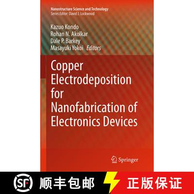 【3-4周达】Copper Electrodeposition for Nanofabrication of Electronics Devices (Softcover reprint of ... [9781493953738]