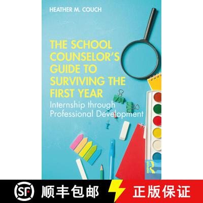 【3-4周达】The School Counselor's Guide to Surviving the First Year: Internship through Professional ... [9781138364325]