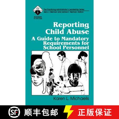 【3-4周达】Reporting Child Abuse: A Guide to Mandatory Requirements for School Personnel [9780803961005]