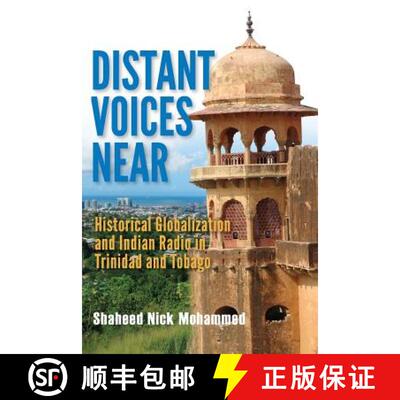 预订 Distant Voices Near: Historical Globalization and Indian Radio in Trinidad and Tobago [9789766406394]