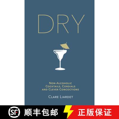 【3-4周达】精装 Dry : Non-Alcoholic Cocktails, Cordials and Clever Concoctions [9780593079454]