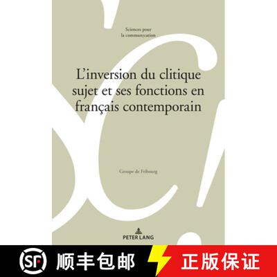 【3-4周达】L'inversion du clitique sujet et ses fonctions en francais contemporain [9782875749659]