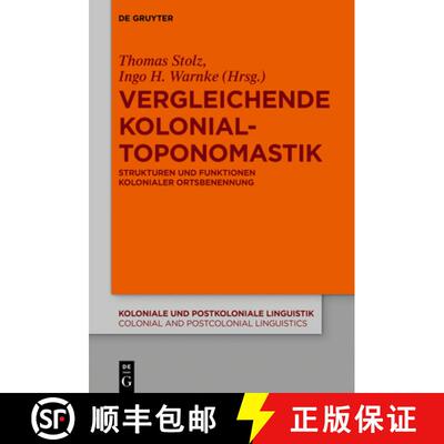【3-4周达】精装 Vergleichende Kolonialtoponomastik – Strukturen und Funktionen kolonialer Ortsbenennung [9783110605037]