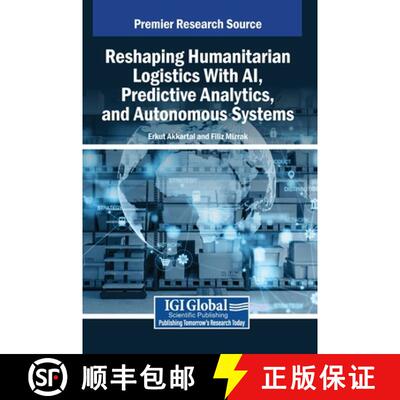 【3-4周达】精装 Reshaping Humanitarian Logistics With AI, Predictive Analytics, and Autonomous Systems [9798337336435]