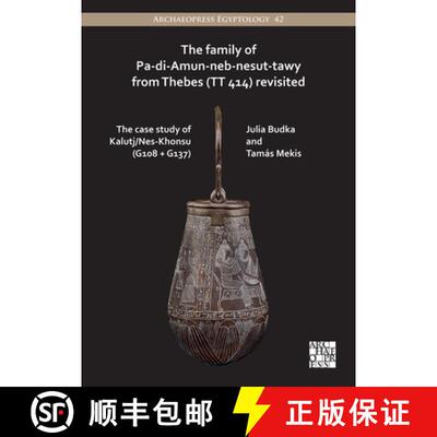 【3-4周达】The Family of Pa-Di-Amun-Neb-Nesut-Tawy from Thebes (Tt 414) Revisited: The Case Study of ... [9781803271620]