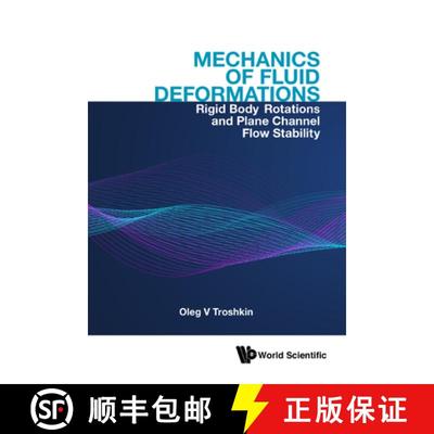 【3-4周达】Mechanics Of Fluid Deformations: Rigid Body Rotations And Plane Channel Flow Stability [9789811230516]