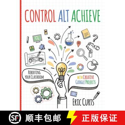 【3-4周达】Control Alt Achieve: Rebooting Your Classroom with Creative Google Projects [9781951600266]
