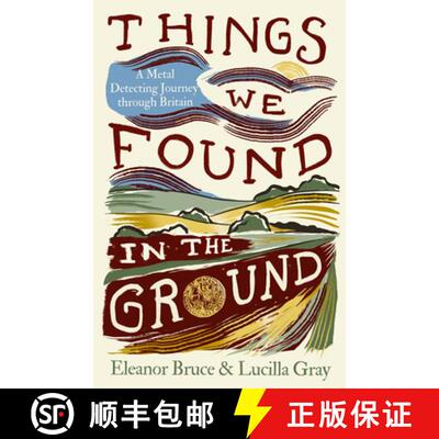 【3-4周达】精装 Things We Found in the Ground: A Metal-Detecting Journey Through Britain [9780008737603]