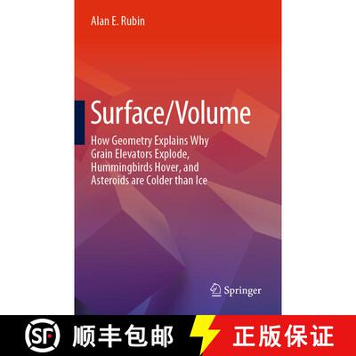 【3-4周达】Surface/Volume: How Geometry Explains Why Grain Elevators Explode, Hummingbirds Hover, and... [9783031237485]