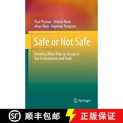 【3-4周达】精装 Safe or Not Safe : Deciding What Risks to Accept in Our Environment and Food [9781441978677]
