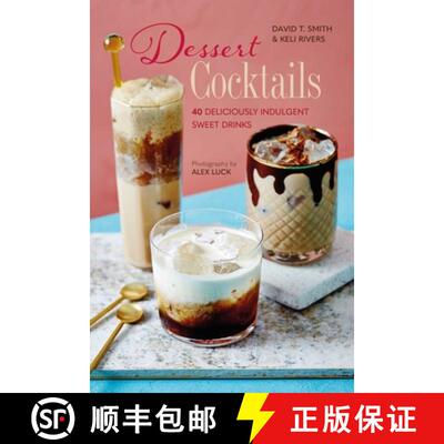 【3-4周达】Dessert Cocktails: 40 Deliciously Indulgent Sweet Drinks [9781788794350]