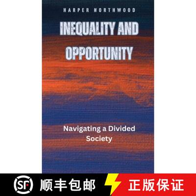【3-4周达】Inequality and Opportunity: Navigating a Divided Society [9798330272907]