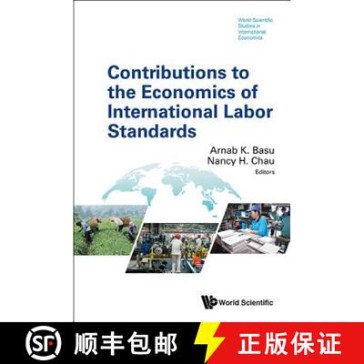 【3-4周达】精装 CONTRIBUTIONS TO THE ECONOMICS OF INTERNATIONAL LABOR STANDARDS [9789813142749]