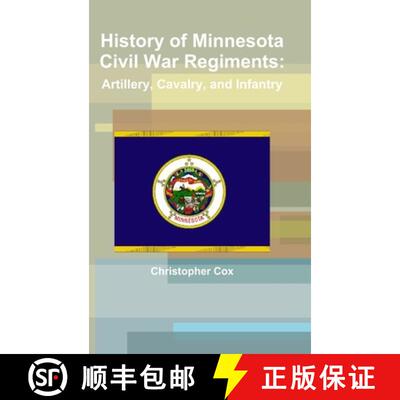 【3-4周达】精装 History of Minnesota Civil War Regiments: Artillery, Cavalry, and Infantry [9781304469946]