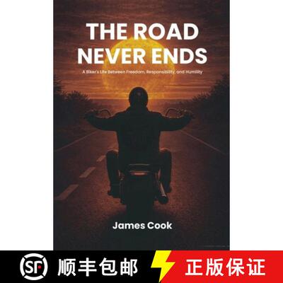 【3-4周达】THE ROAD NEVER ENDS:A Bikers Life Between Freedom, Responsibility, and Humility [9783696399344]