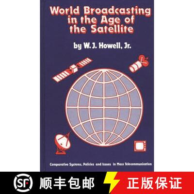 【3-4周达】精装 World Broadcasting in the Age of the Satellite: Comparative Systems, Policies and Iss... [9780893913403]